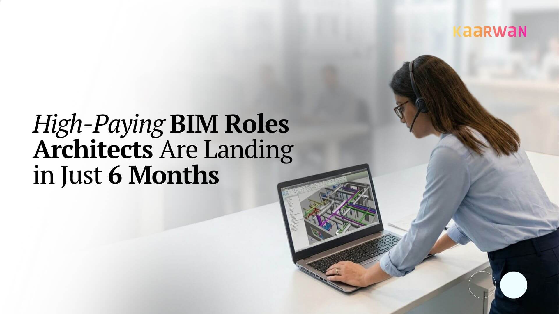 High-Paying BIM Roles for Architects After 6 Months of Upskilling